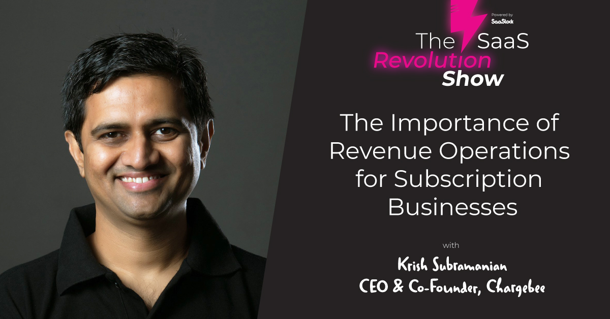 The importance of revenue operations with Krish Subramanian, Chargebee - SaaStock