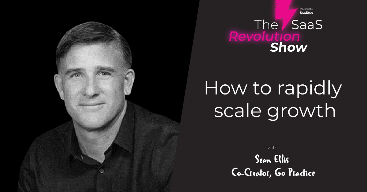 Sean Ellis: How to rapidly scale growth - SaaStock