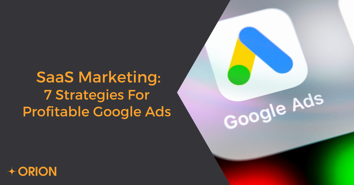 SaaS Marketing 7 Strategies For Profitable Google Ads