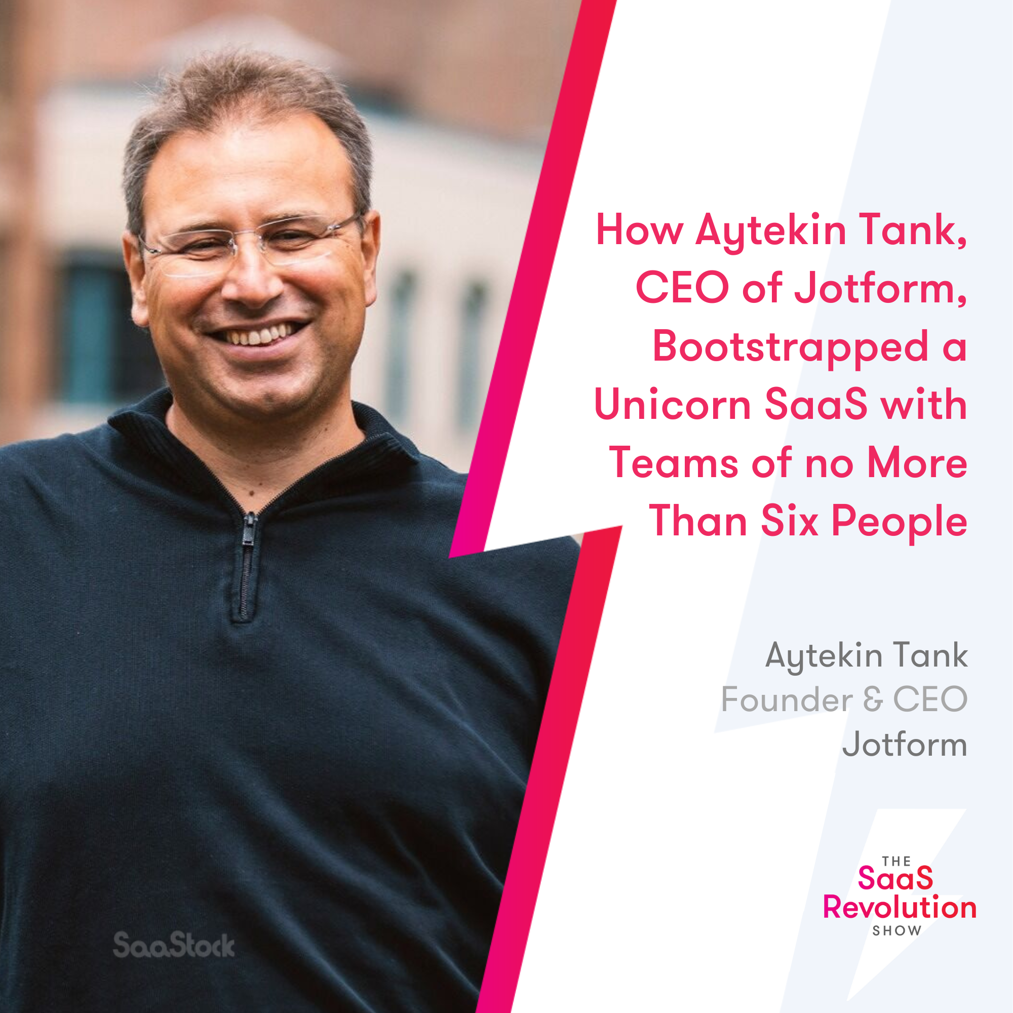 How Jotform Bootstrapped a Unicorn SaaS with Teams of Six