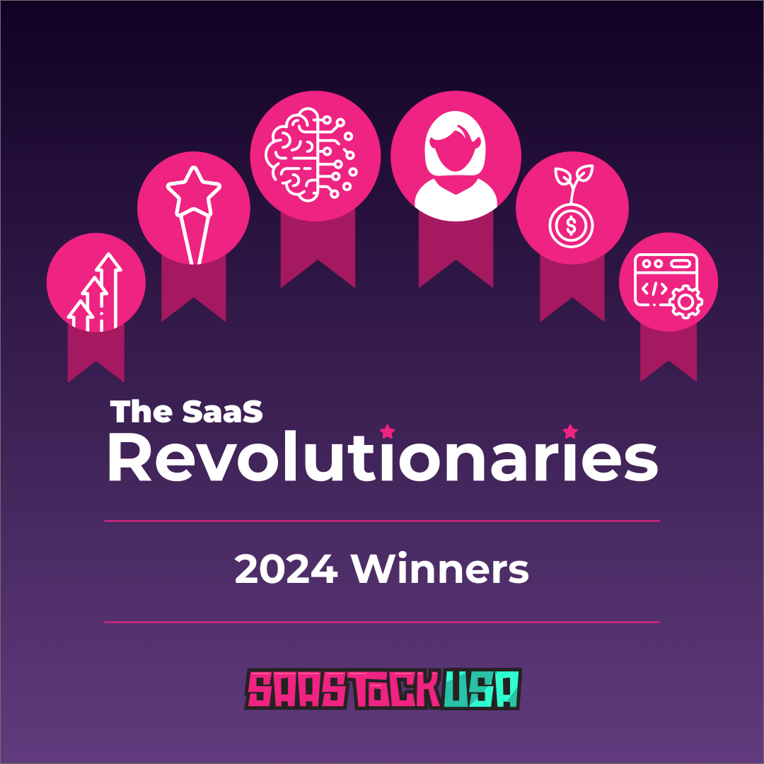 SaaS Revolutionaries: Announcing our 2024 Winners