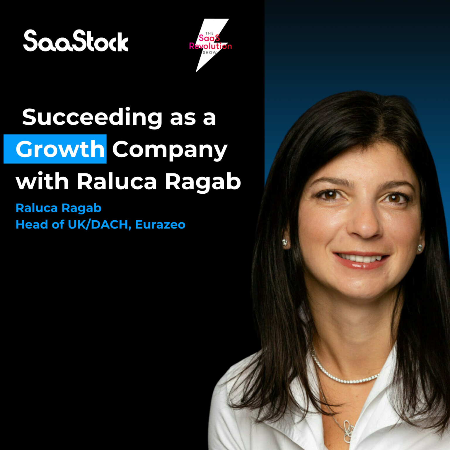 Raluca Ragab, Head of UK & DACH at Eurazeo, who shares how to succeed as a growth company.